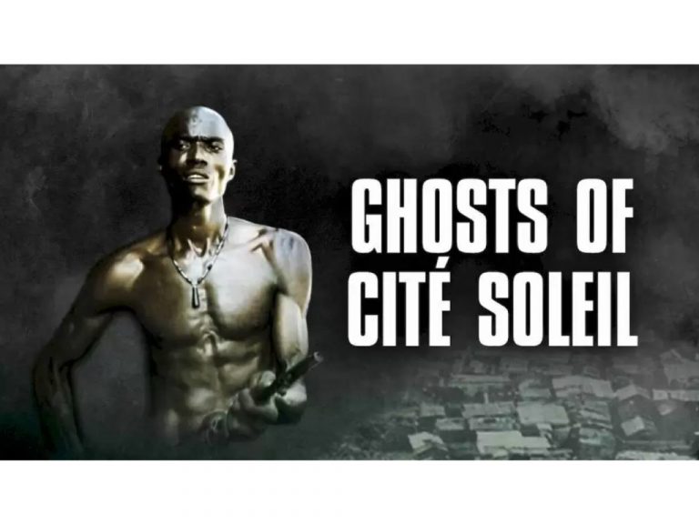 A Must Watch Documentary – Ghosts of Cité Soleil